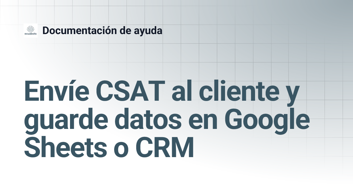 Envíe CSAT al cliente y guarde datos en Google Sheets o CRM ...